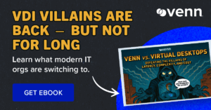 Venn | The #1 VDI Alternative
