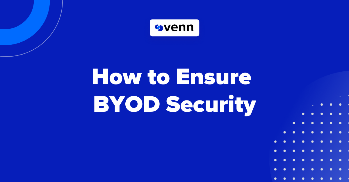 How to Navigate the Wild West of BYOD Security - Venn