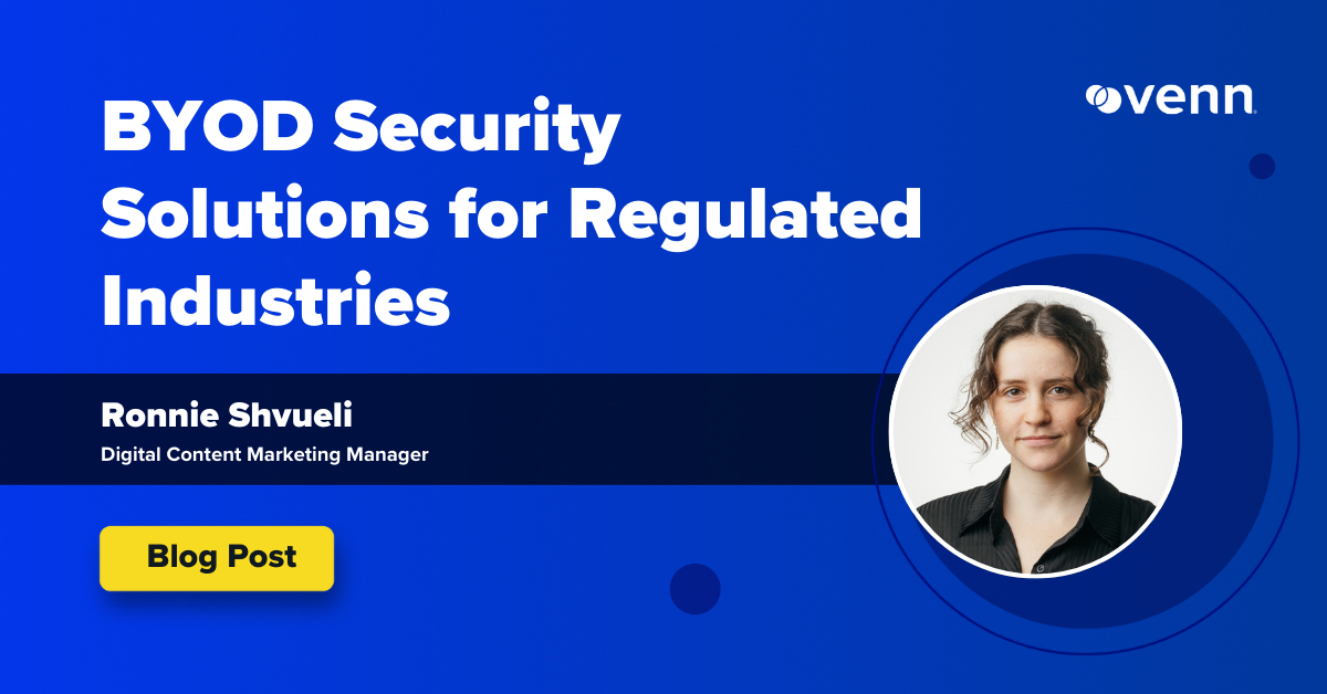 BYOD Security Solutions for Regulated Industries - Venn