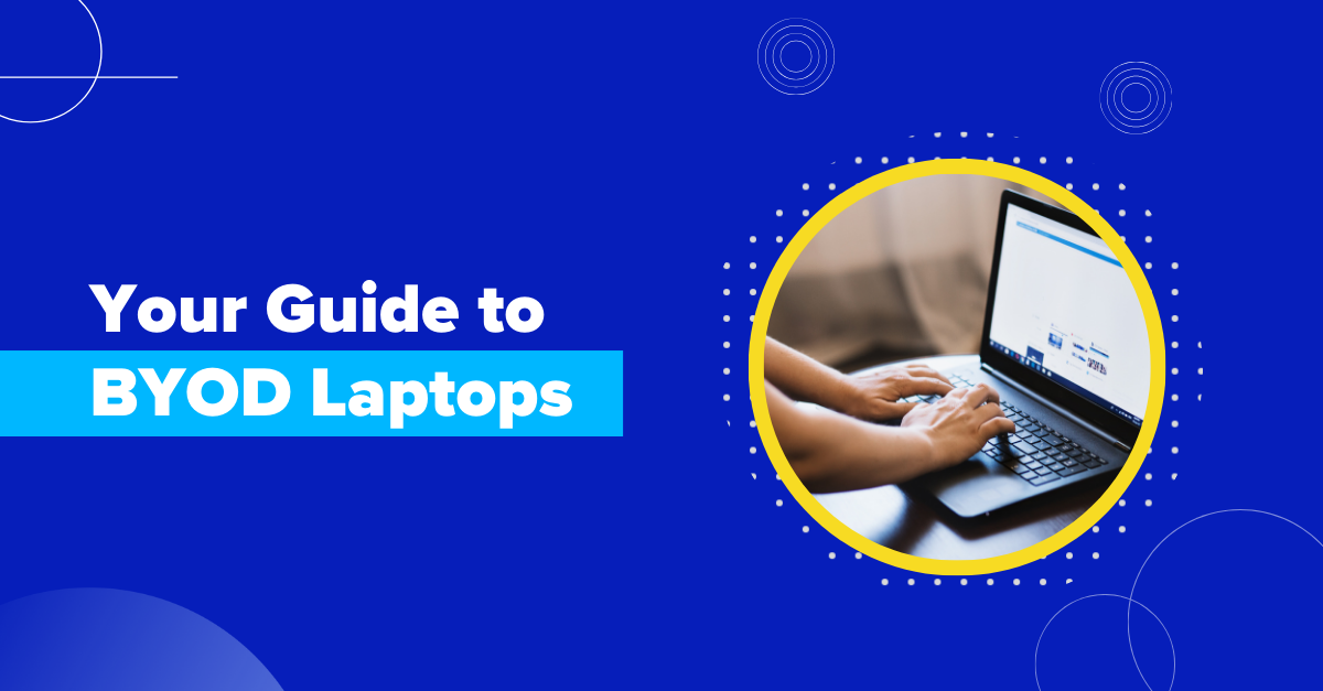 BYOD Laptops: The Ultimate Guide for 2024
