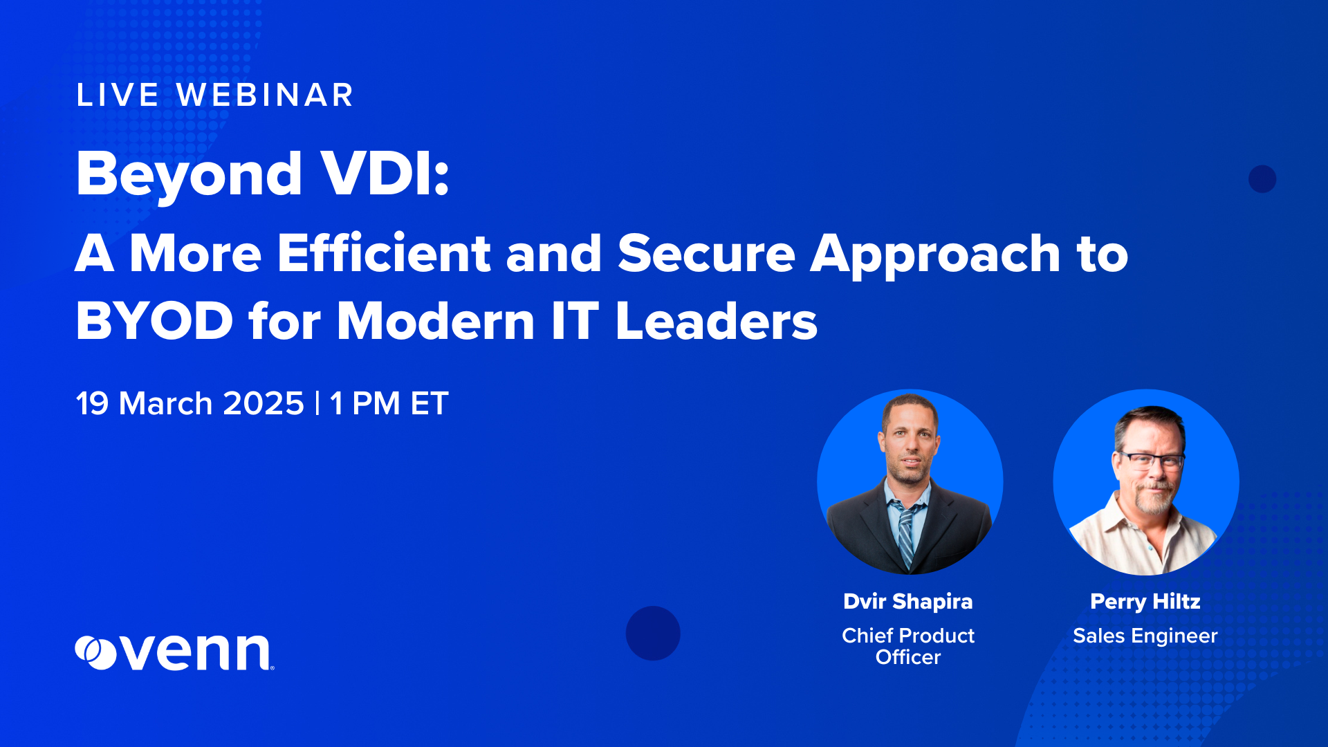 Beyond VDI: A More Efficient and Secure Approach to BYOD (Webinar) - Venn