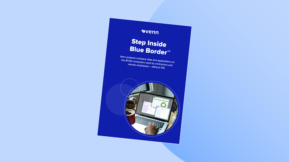 Venn's Blue Border™ | Maintain Full Control Without VDI